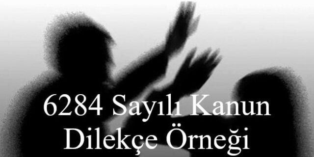 6284 Sayılı Kanun Dilekçe Örneği - AG Hukuk Bürosu